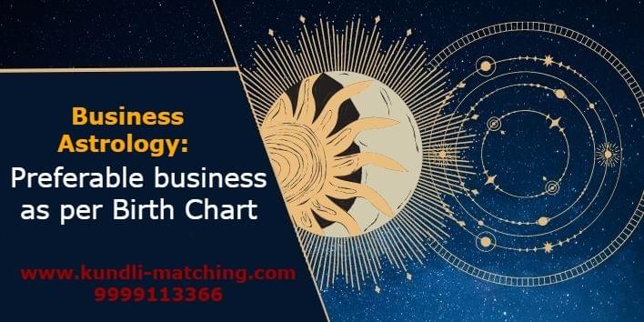 Business Astrology: Preferable business as per Birth Ch...