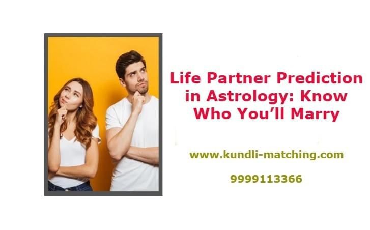 Life Partner Prediction in Astrology: Know Who You’ll M...
