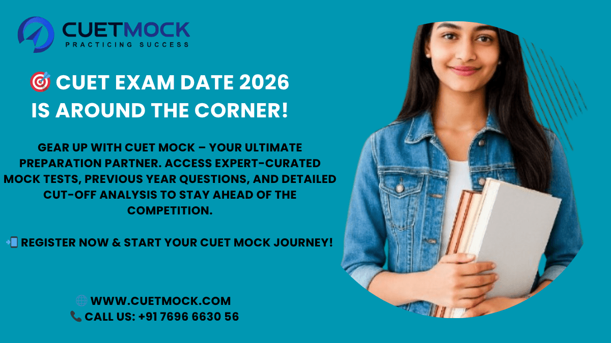 CUET Mock - CUET Exam Date 2026: Updates, Results, Cut-...