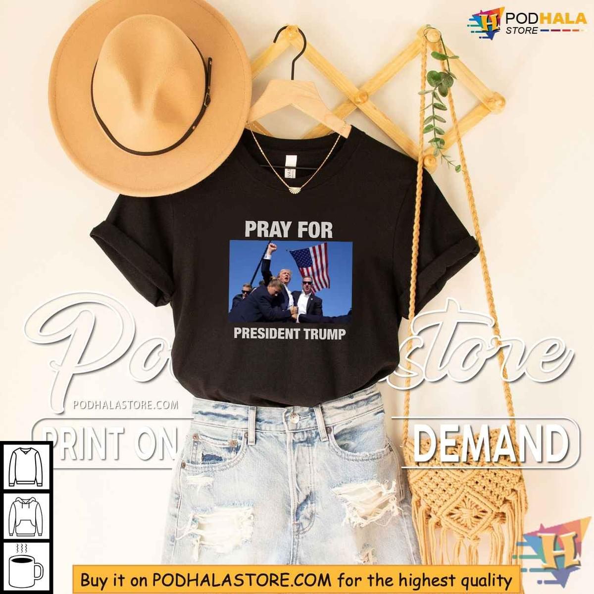 Pray for President Trump Tee, Show Solidarity After Ral...