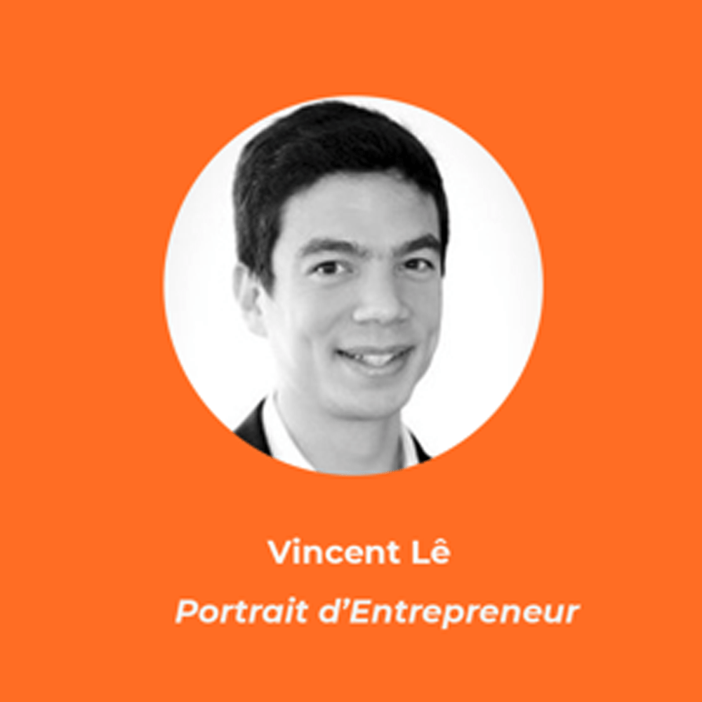 Vincent Lê - Apitrak - Portrait Entrepreneurs